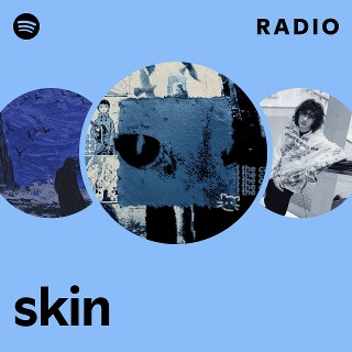 skin Radio - playlist by Spotify | Spotify