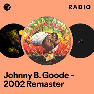 Johnny B. Goode - 2002 Remaster Radio | Spotify Playlist