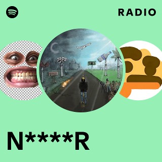 N****R Radio | Spotify Playlist