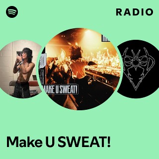 Make U SWEAT! Radio - playlist by Spotify | Spotify