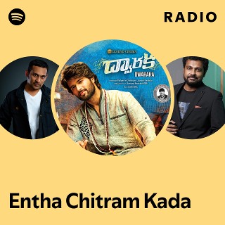 Entha Chitram Kada Radio | Spotify Playlist
