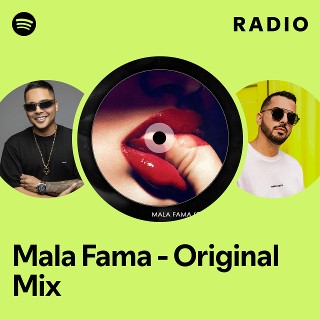 Mala Fama - Original Mix Radio | Spotify Playlist