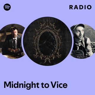 Midnight to Vice Radio | Spotify Playlist