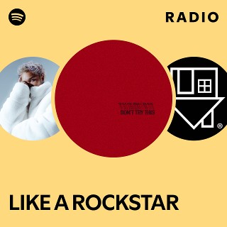 LIKE A ROCKSTAR Radio - playlist by Spotify | Spotify