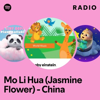 Mo Li Hua (Jasmine Flower) - China Radio | Spotify Playlist