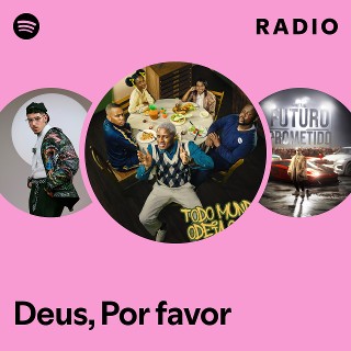 Deus, Por favor Radio - playlist by Spotify | Spotify