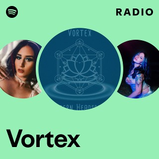 Vortex Radio - playlist by Spotify | Spotify