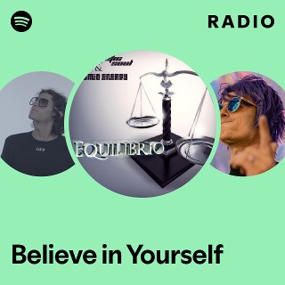 Believe in Yourself Radio - playlist by Spotify | Spotify