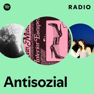 Antisozial Radio | Spotify Playlist