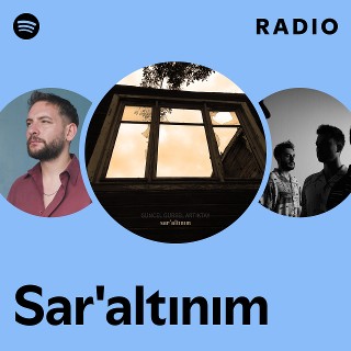 Sar'altınım Radio | Spotify Playlist