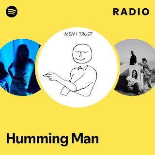 Humming Man Radio | Spotify Playlist