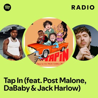 Tap In (feat. Post Malone, DaBaby & Jack Harlow) Radio - playlist by Spotify | Spotify