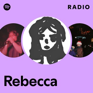 Rebecca Radio | Spotify Playlist
