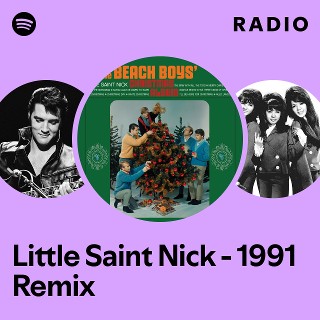 Little Saint Nick - 1991 Remix Radio | Spotify Playlist