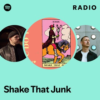 Shake That Junk Radio | Spotify Playlist
