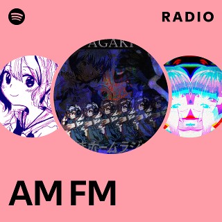 AM FM Radio - playlist by Spotify | Spotify