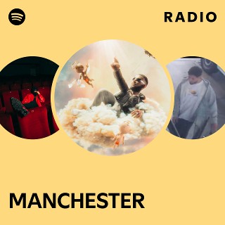 MANCHESTER Radio - playlist by Spotify | Spotify