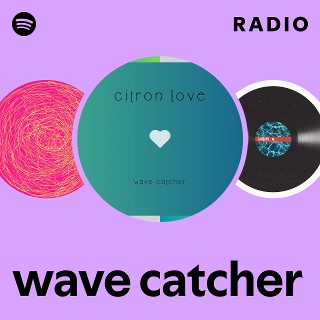 wave catcher Radio | Spotify Playlist