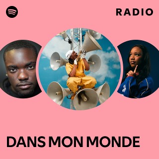 DANS MON MONDE Radio | Spotify Playlist