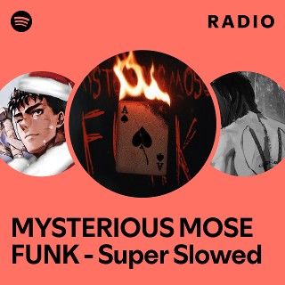 MYSTERIOUS MOSE FUNK - Super Slowed Radio | Spotify Playlist