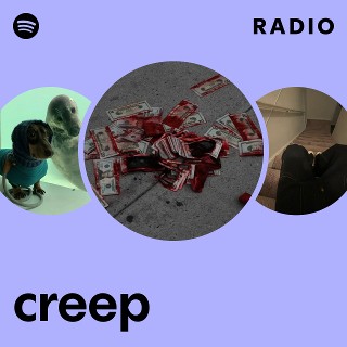 creep Radio | Spotify Playlist