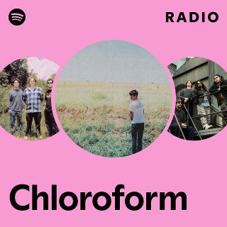 Chloroform Radio | Spotify Playlist