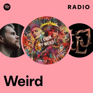 Weird Radio | Spotify Playlist