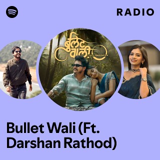 Bullet Wali (Ft. Darshan Rathod) Radio - playlist by Spotify | Spotify