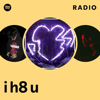 i h8 u Radio | Spotify Playlist