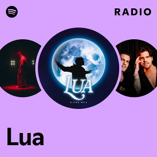 Lua Radio - playlist by Spotify | Spotify
