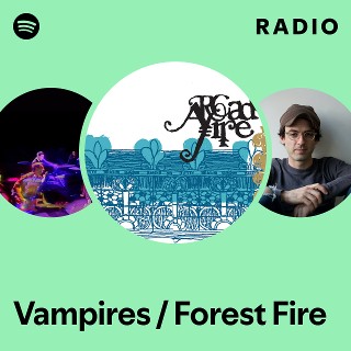 Vampires / Forest Fire Radio | Spotify Playlist