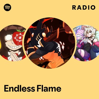 Endless Flame Radio | Spotify Playlist