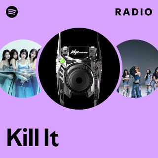 Kill It Radio | Spotify Playlist