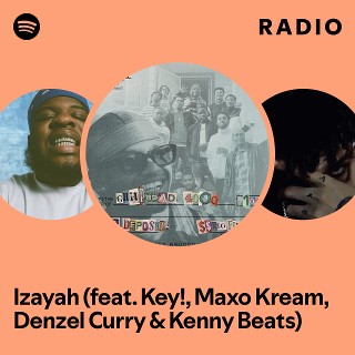 Izayah (feat. Key!, Maxo Kream, Denzel Curry & Kenny Beats) Radio - playlist by Spotify | Spotify