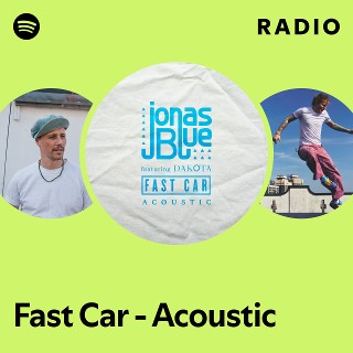 Fast Car - Acoustic Radio | Spotify Playlist