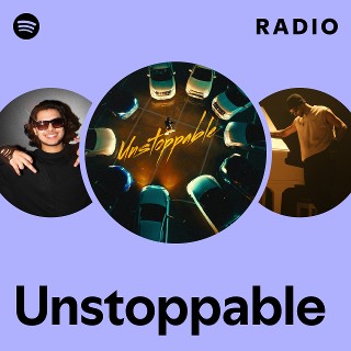 Unstoppable Radio - playlist by Spotify | Spotify