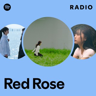 Red Rose Radio - playlist by Spotify | Spotify