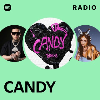 CANDY Radio - playlist by Spotify | Spotify