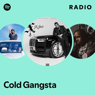 Cold Gangsta Radio | Spotify Playlist