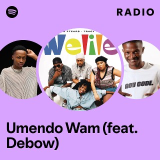 Umendo Wam (feat. Debow) Radio | Spotify Playlist