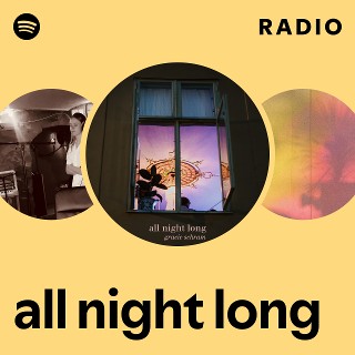 all night long Radio - playlist by Spotify | Spotify