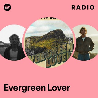 Evergreen Lover Radio | Spotify Playlist