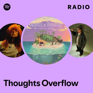 Thoughts Overflow Radio | Spotify Playlist