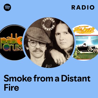 Smoke from a Distant Fire Radio | Spotify Playlist