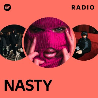NASTY Radio - playlist by Spotify | Spotify