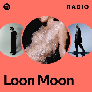 Loon Moon Radio | Spotify Playlist
