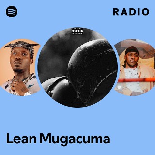 Lean Mugacuma Radio - playlist by Spotify | Spotify
