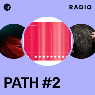 PATH #2 Radio | Spotify Playlist