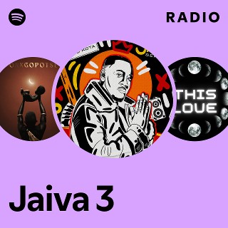 Jaiva 3 Radio - playlist by Spotify | Spotify