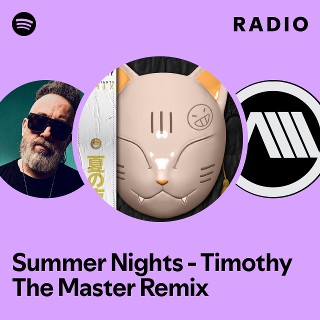 Summer Nights - Timothy The Master Remix Radio - playlist by Spotify ...